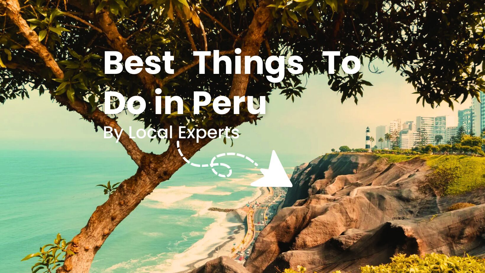 Best Things to Do in Peru (By Local Travel Expert) - Journey Machu Picchu